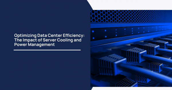 Optimizing Data Center Efficiency: The Impact of Server Cooling and Power Management